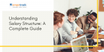 Salary Structure [A Comprehensive Guide for Employees and HR]